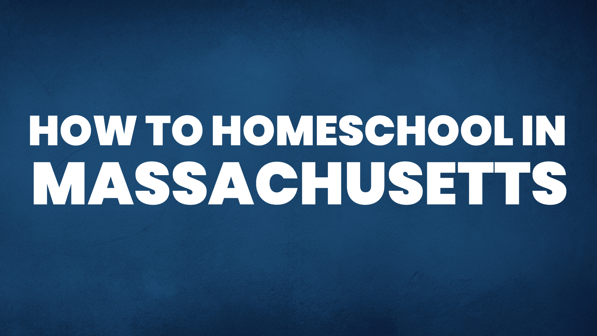 How to Homeschool in Massachusetts - Homeschool Reports